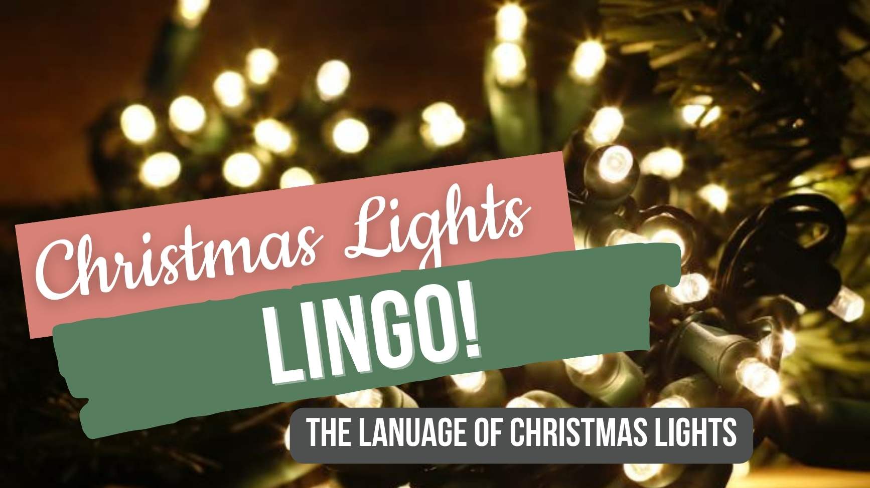 Christmas Lights Lingo! – Christmas Light Source